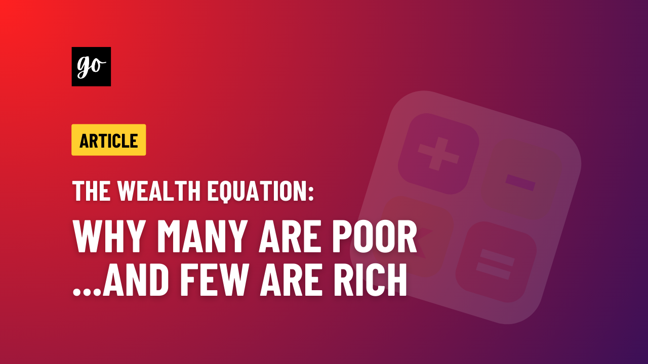 The Wealth Equation: Why Many Are Poor And Few Rich - Godson Okorodudu