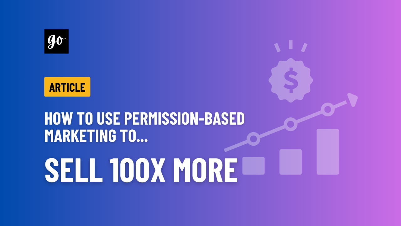 How To Use Permission Based Marketing To Sell 100X More - Godson Okorodudu