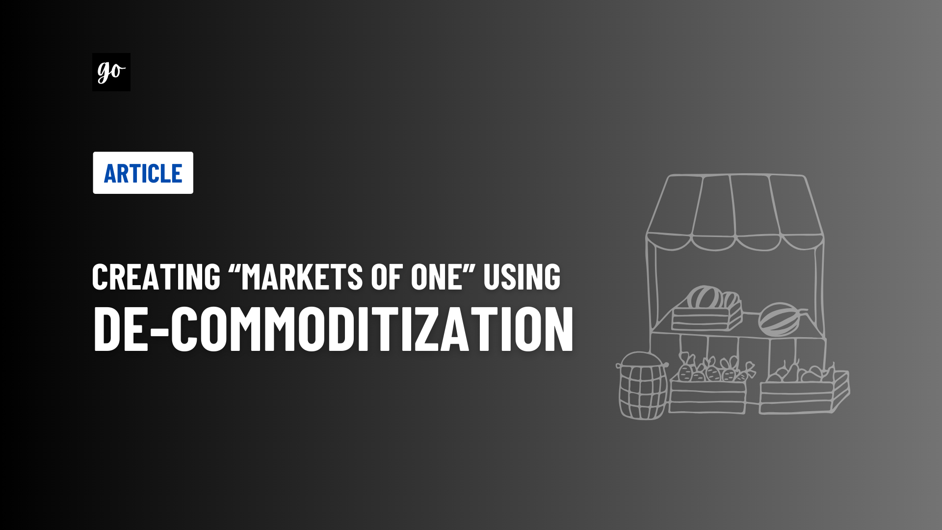 Creating Markets of One Using De-Commoditization - Godson Okorodudu Creating Markets of One Using De-Commoditization - Godson Okorodudu